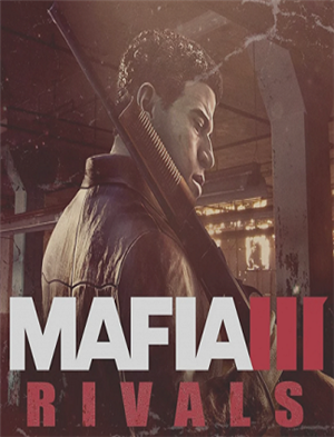 Гайды - Mafia 3: Rivals